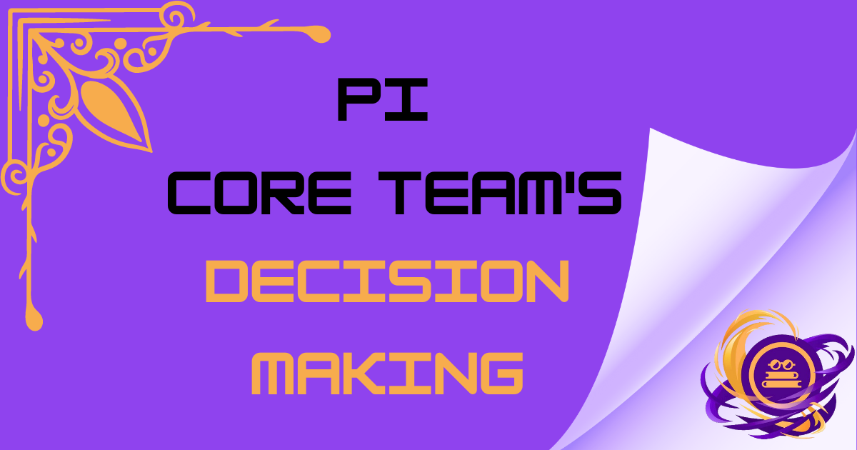 Pi Core Team's Decision Making