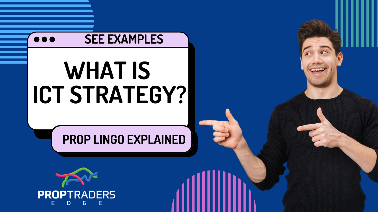 What is the ICT Trading Strategy for Passing Prop?