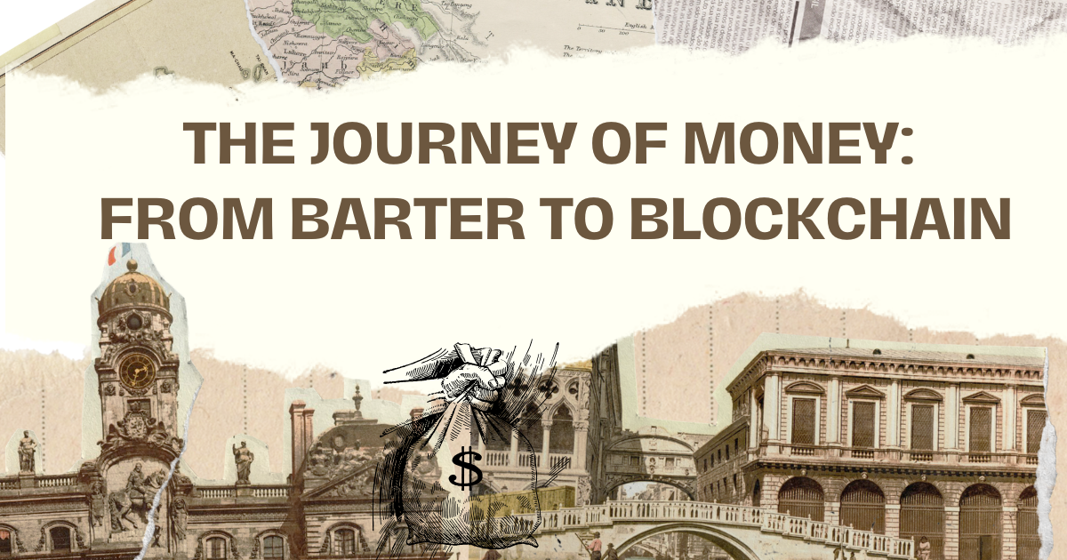 The Journey of Money: From Barter to Blockchain