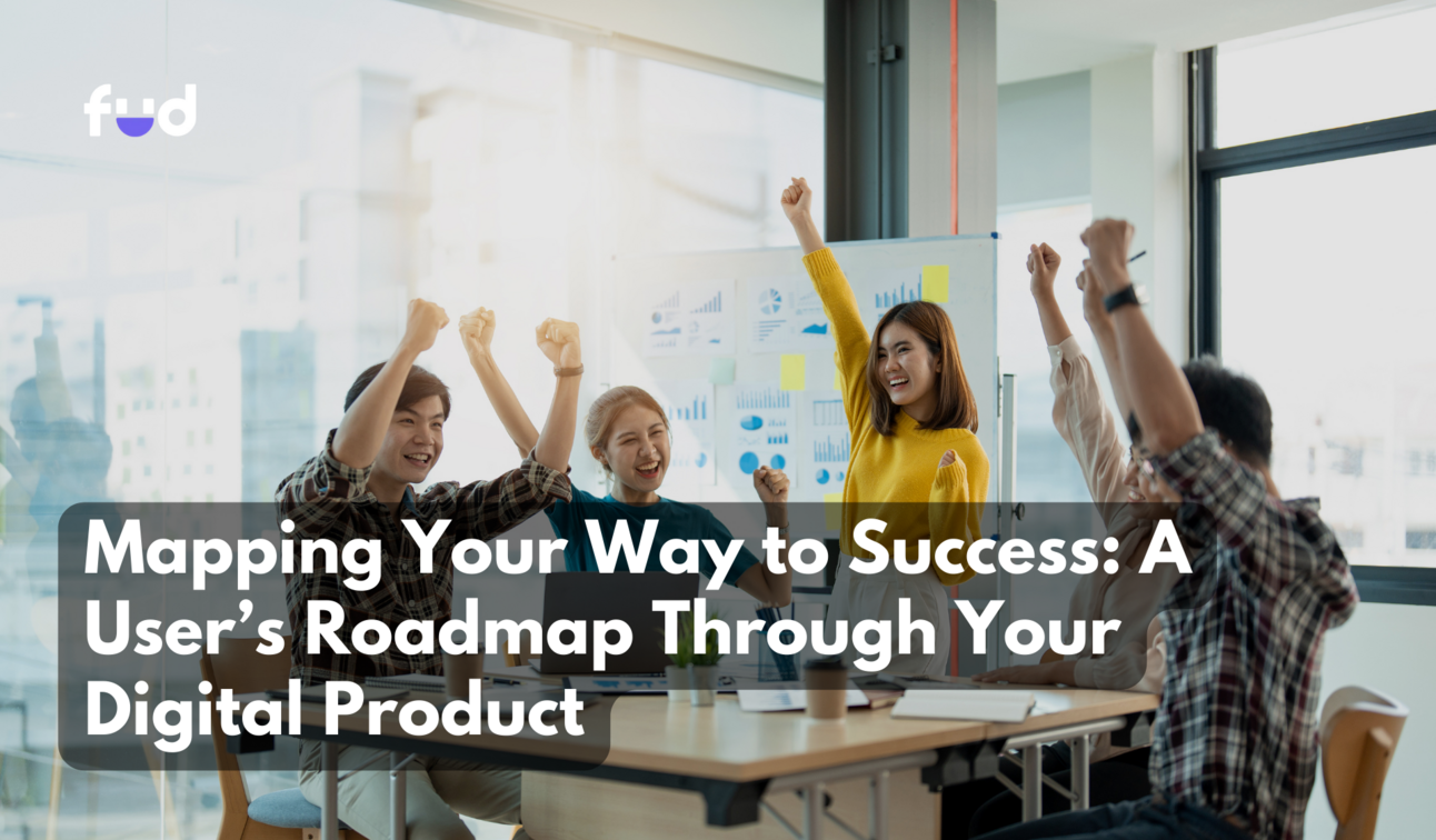 Mapping Your Way to Success: A User’s Roadmap Through Your Digital Pro