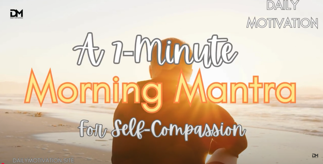 June 15, 2025 - A 7-Minute Morning Mantra For Self Compassion | Guided ...