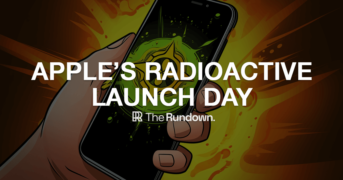 ⚡️ Apples Radioactive Launch Day