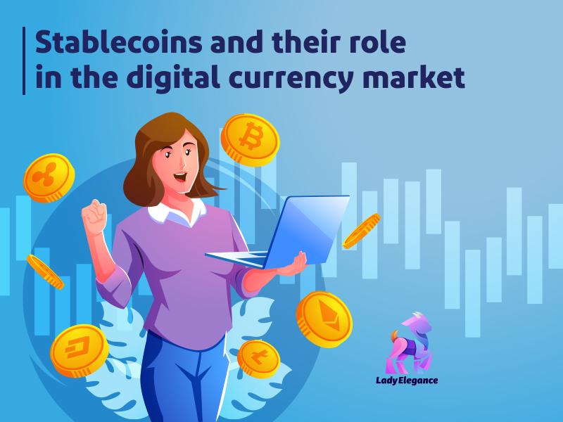 Stablecoins and Their Role in the Cryptocurrency Market