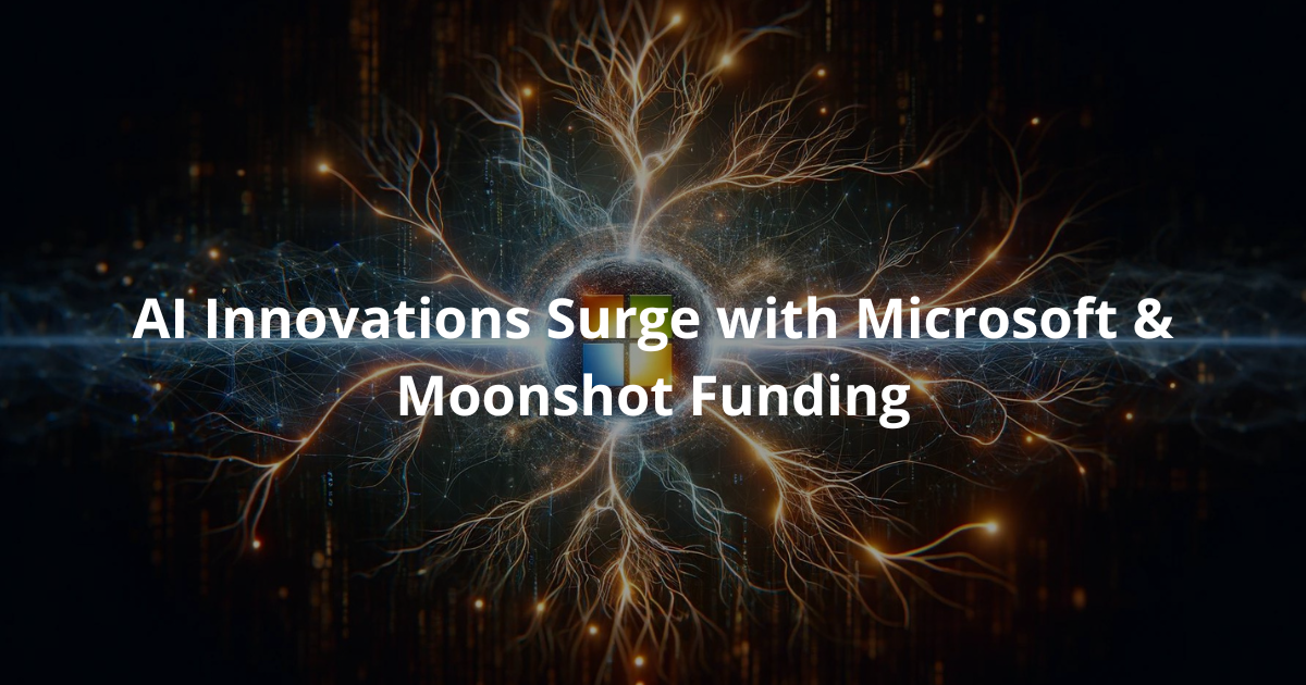 🤖 AI Innovations Surge with Microsoft & Moonshot Funding