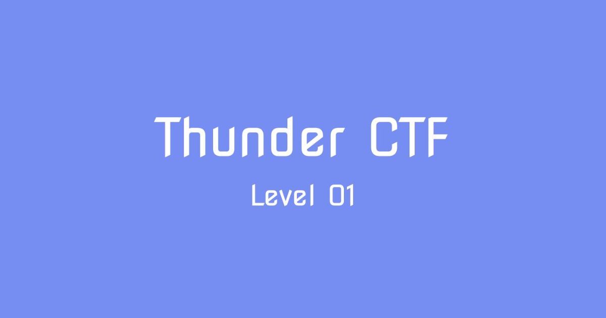 Solving Thunder CTF: Level 01