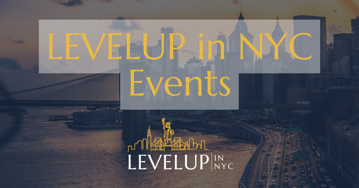 LEVELUP in NYC Events | LEVELUP in NYC