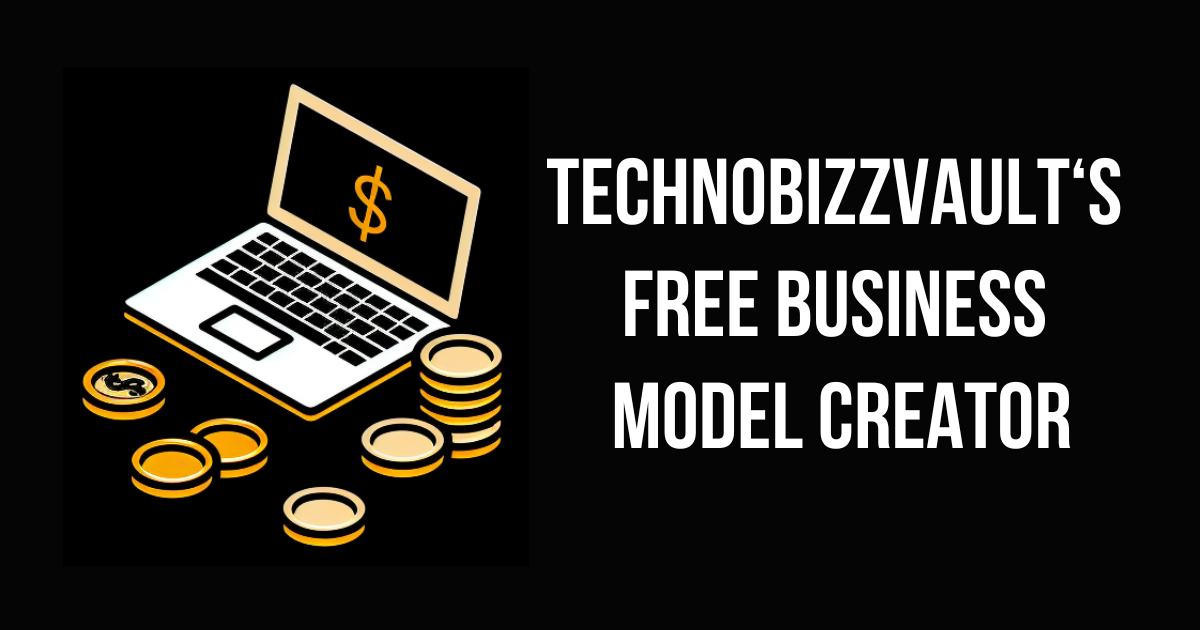 FREE AI Business Model Creator | TechnoBizzVault