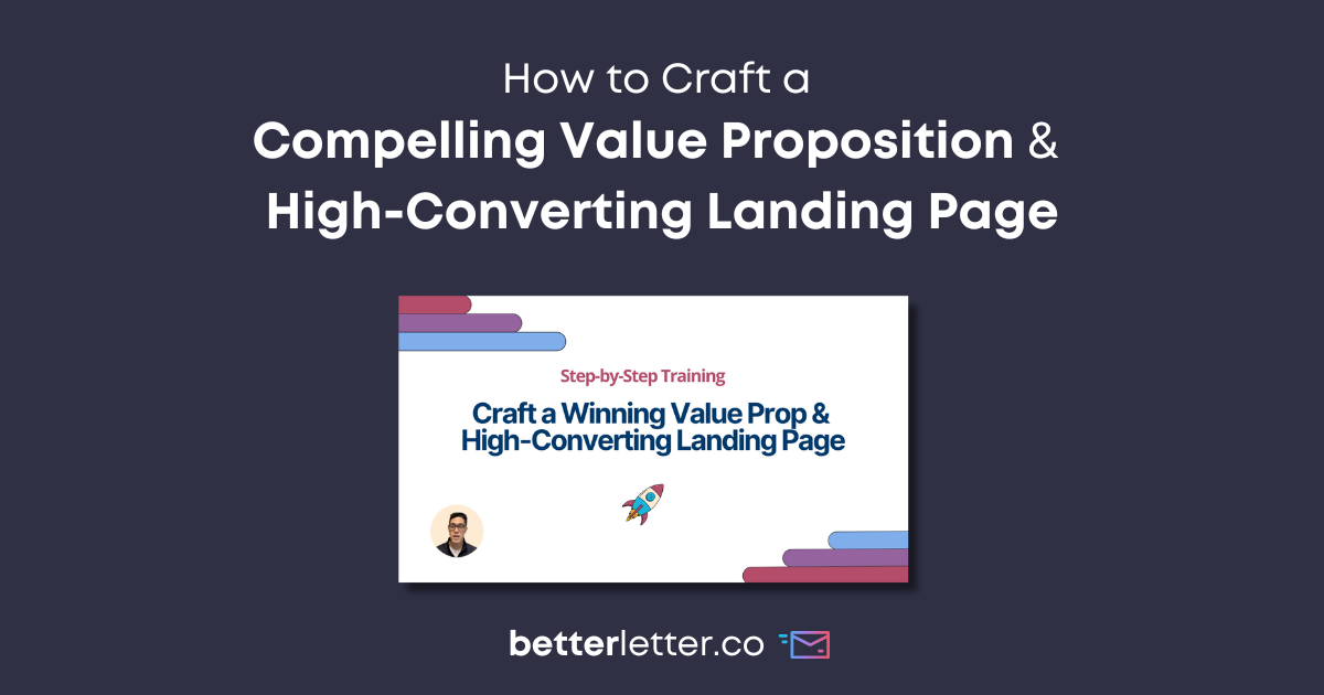 Value Proposition & Landing Page Masterclass | Better Letter