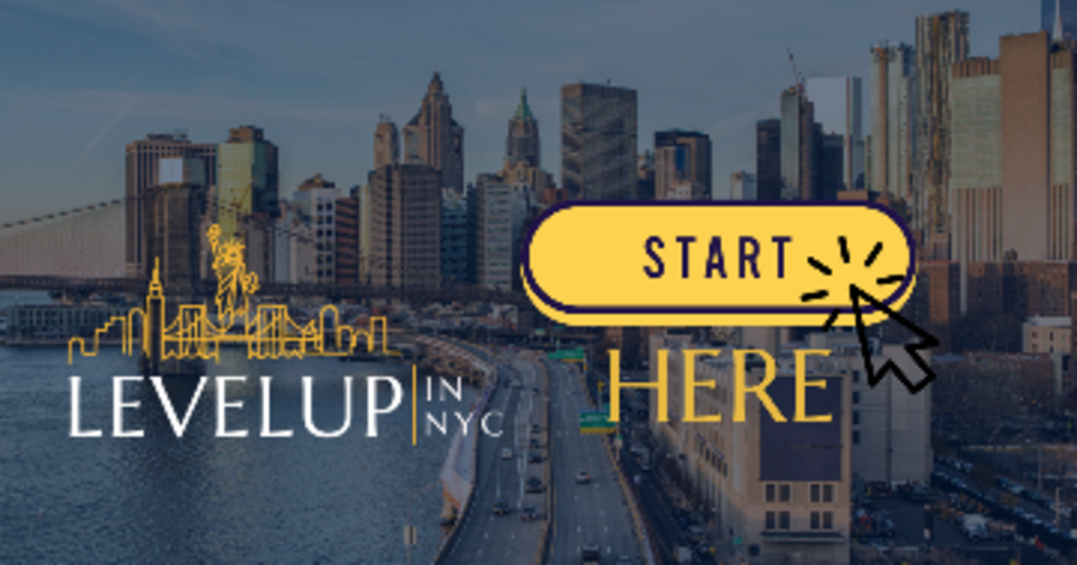 Start Here | LEVELUP in NYC