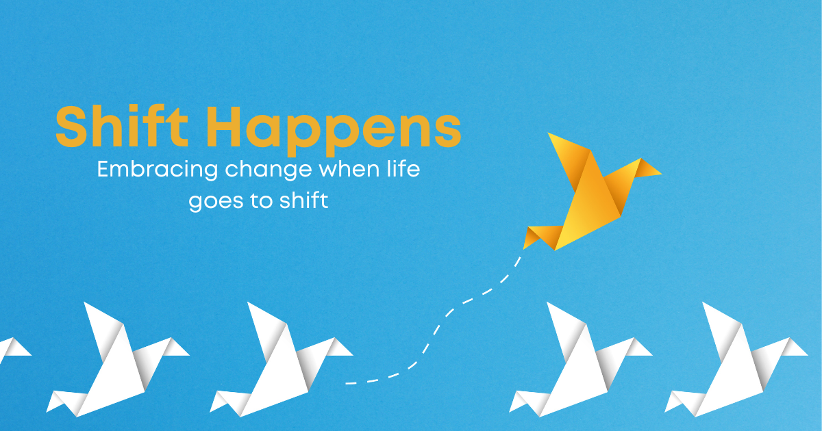 Shift Happens | No. 001 | Embracing Change