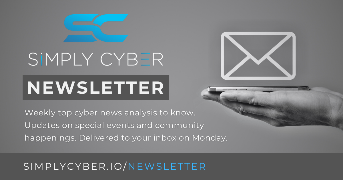 Simply Cyber Newsletter #117